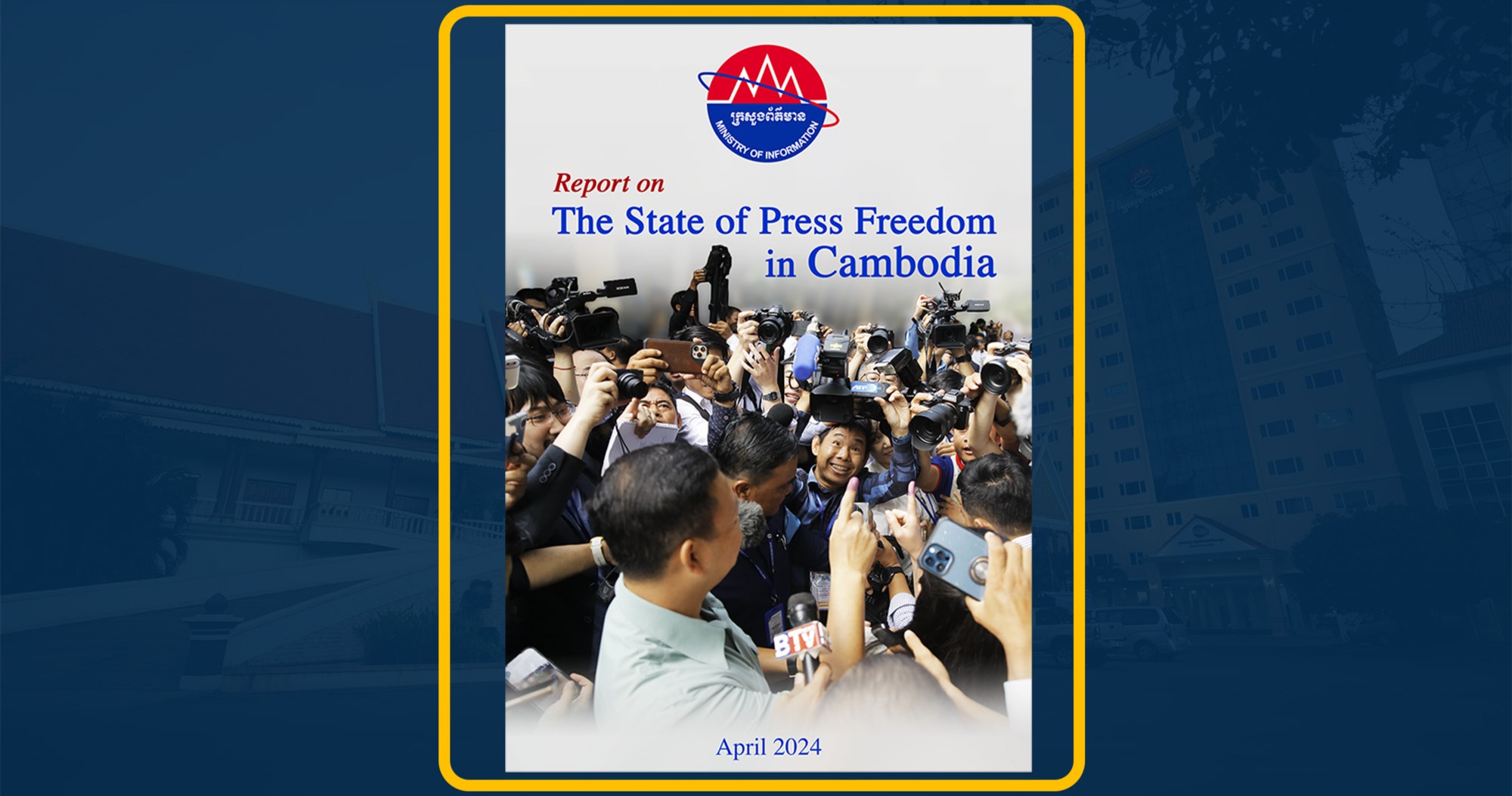 Report on the State of Press Freedom in Cambodia (PDF Inside) - ក្រសួងព័ត៌មាន